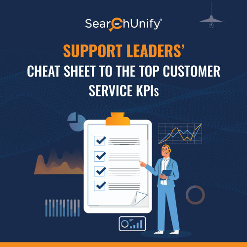 Support Leaders' Cheat Sheet to the Top Customer Service KPIs Support Leaders' Cheat Sheet to the Top Customer Service KPIs