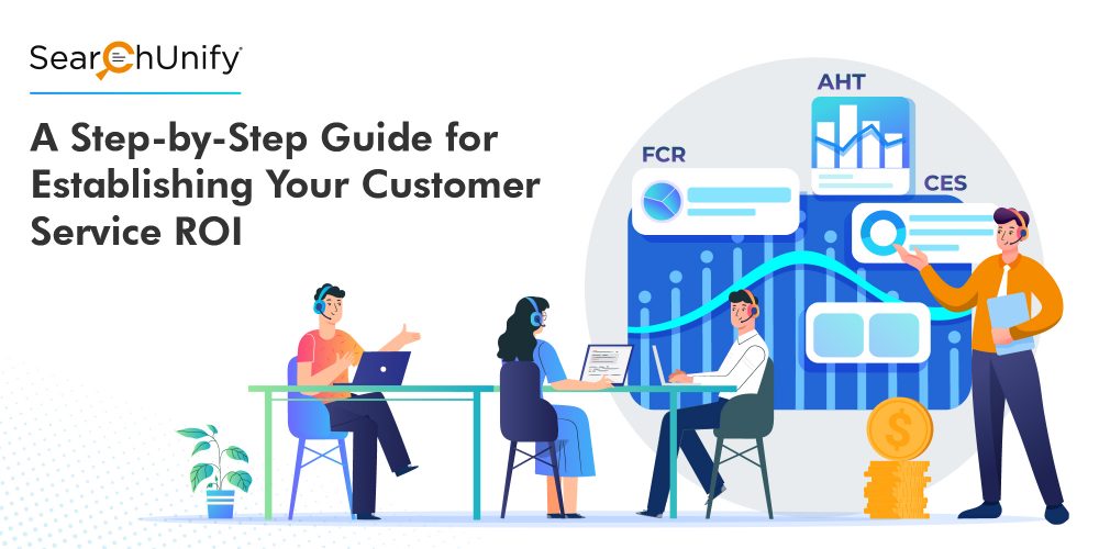 A Step-by-Step Guide for Establishing Your Customer Service ROI A Step-by-Step Guide for Establishing Your Customer Service ROI