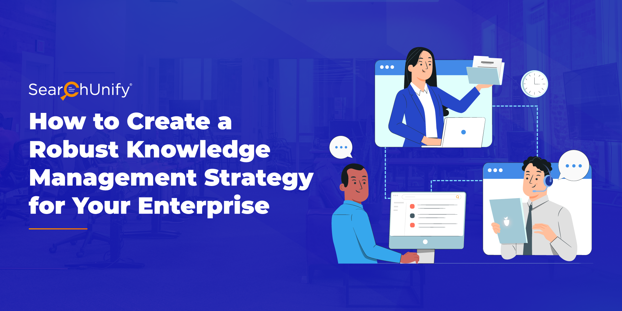 How to Create a Robust Knowledge Management Strategy for Your Enterprise How to Create a Robust Knowledge Management Strategy for Your Enterprise